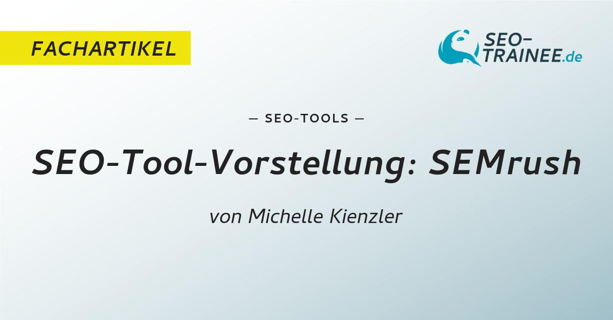 SEO-Tool-Vorstellung: SEMrush | SEO-Trainee.de