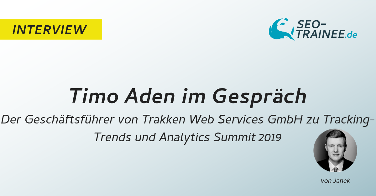 Timo Aden zu Tracking und Analytics Summit | SEO-Trainee.de